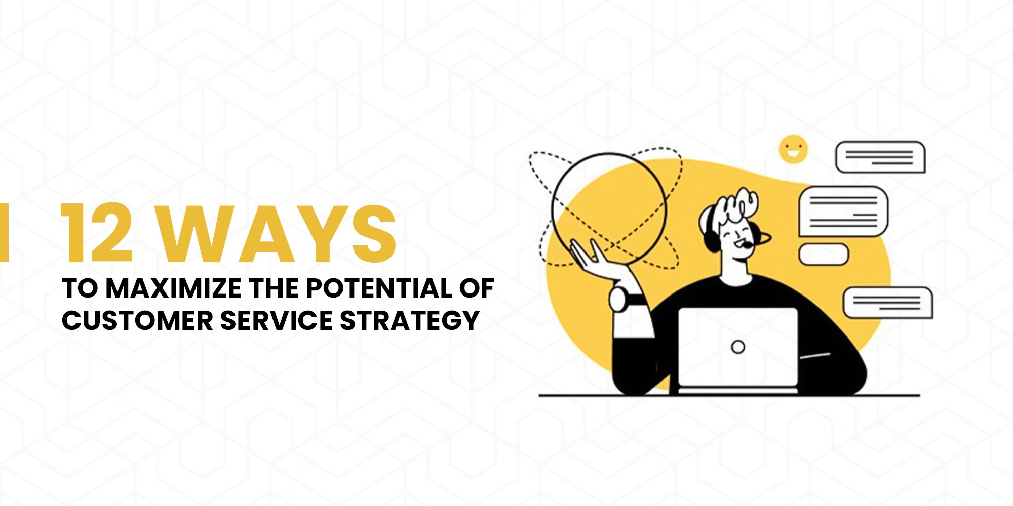 12 Successful Ways to Maximize the Customer Service Strategy